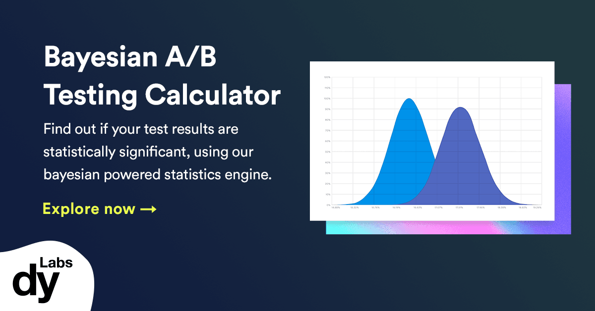 Bayesian A/B Testing Calculator - by Dynamic Yield Bayesian A/B Testing Calculator - by Dynamic Yield